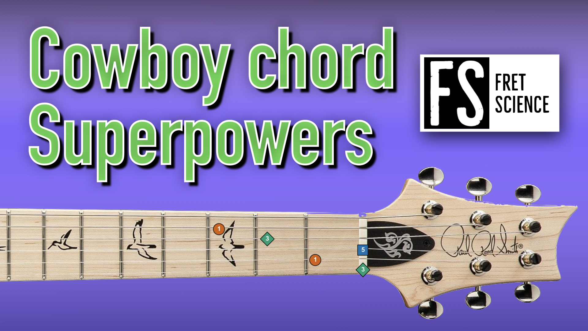 Cowboy chord superpowers – Fret Science